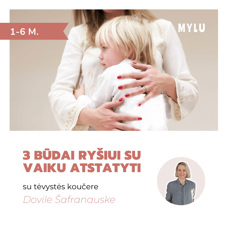 3 būdai ryšiui su vaiku atstatyti (1-6 m.) | Dovilė Šafranauskė – Mylu.lt